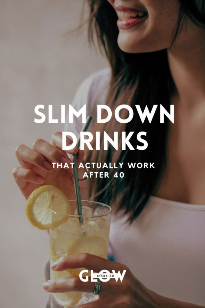 Slim Down Drink Recipes That Actually Work After 40! – After40Glow